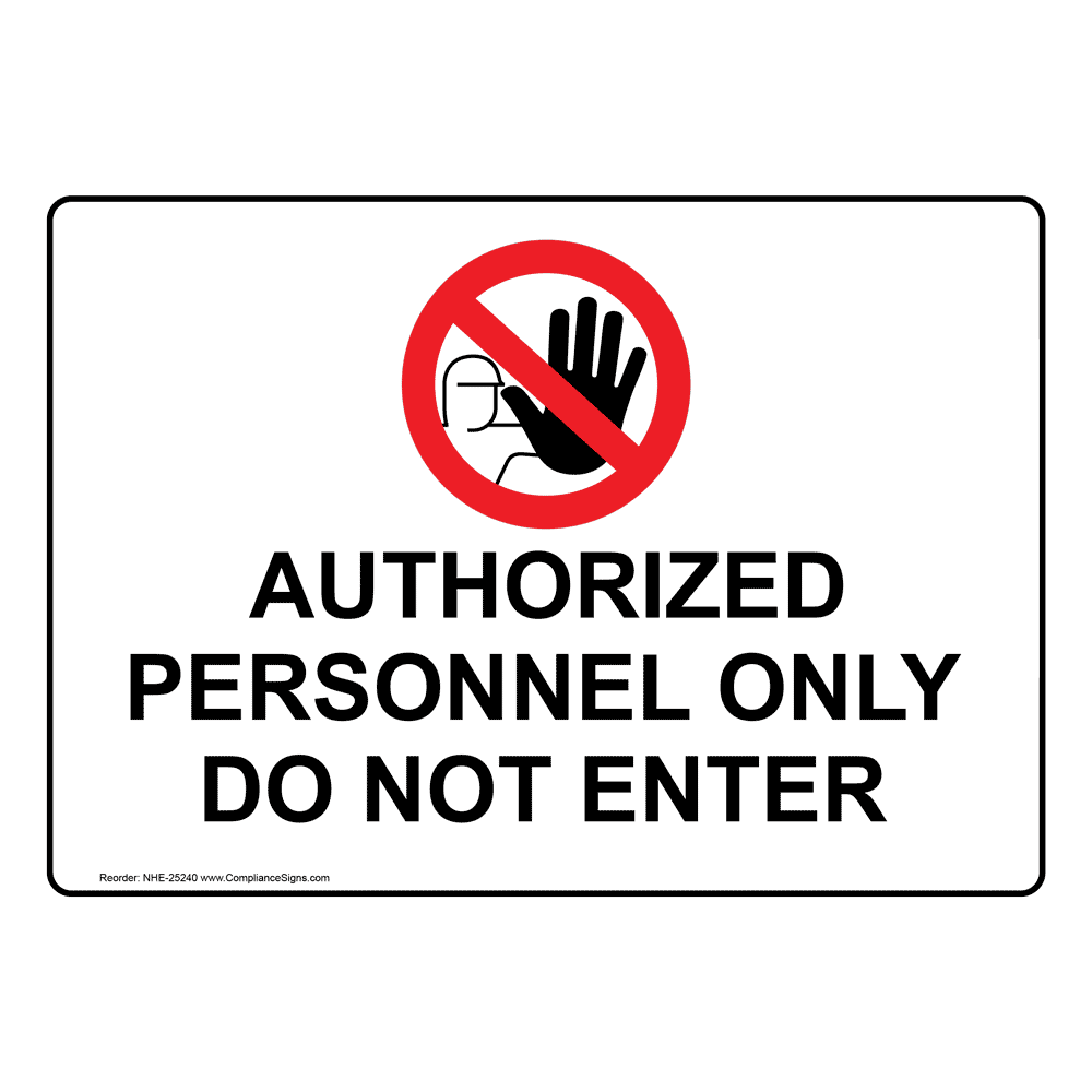 Authorized Personnel Only Do Not Enter Sign With Symbol NHE 25240 authorized-personnel-only-do-not-enter-sign-with-symbol-nhe-25240