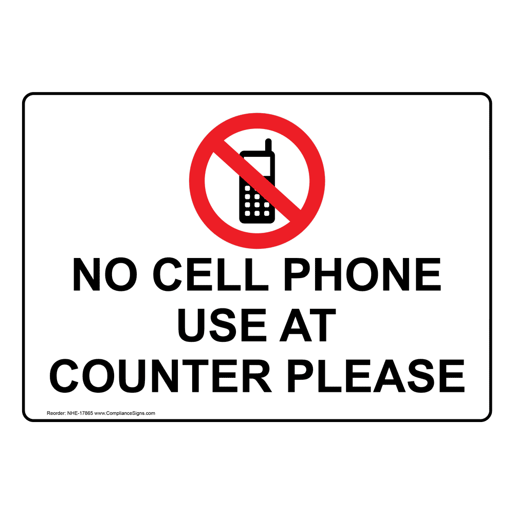 No Cell Phone Use At Counter Please Sign NHE 17865 Cell Phones No Cell Phone Use At Counter Please Sign NHE 17865 Cell Phones