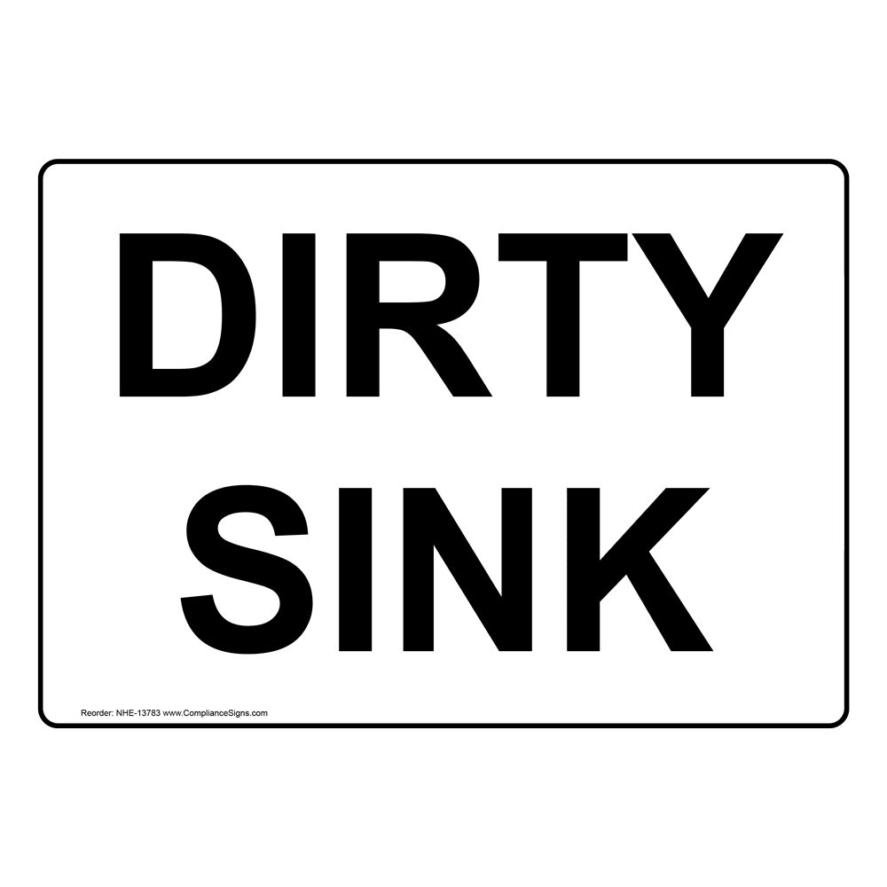 Dirty Sink Sign NHE-13783 Medical Facility