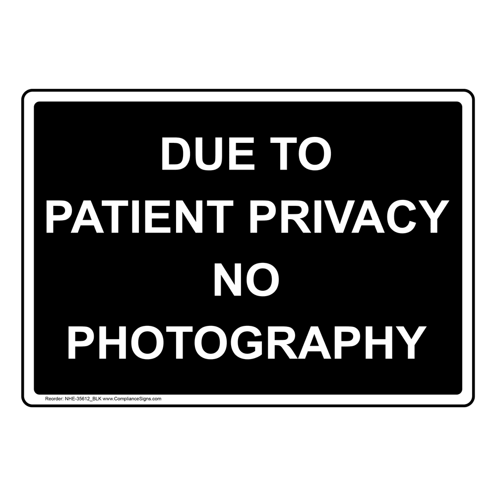 Due To Patient Privacy No Photography Sign NHE-35612_BLK