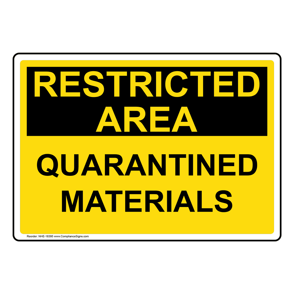 Restricted Area Quarantined Materials Sign Nhe18395 Soluble – Short