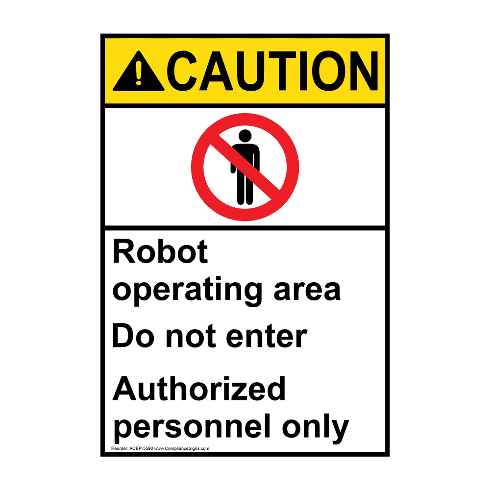 Portrait ANSI CAUTION Robot Operating Area Do Not Enter Sign ACEP-5590