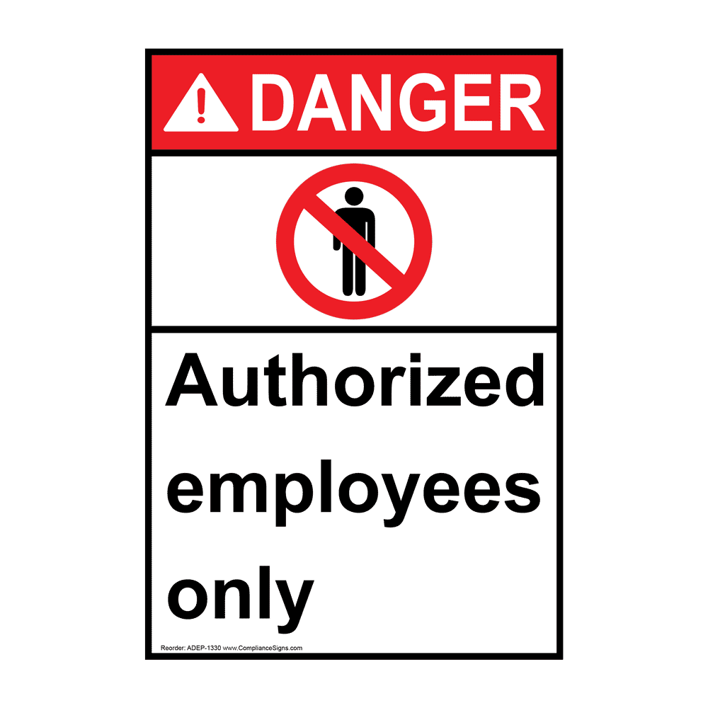 Portrait ANSI DANGER Authorized Employees Only Sign ADEP-1330 ...