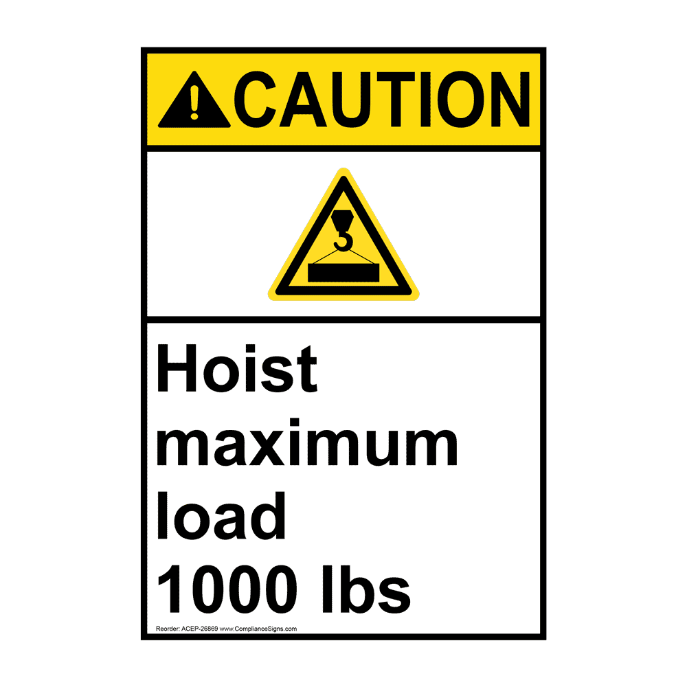ANSI CAUTION Hoist Maximum Load 1000 Lbs Sign With Symbol ACE-26869