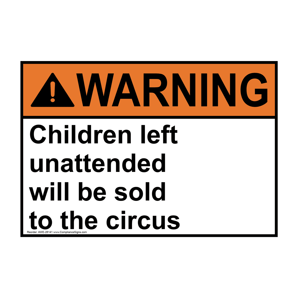 ANSI WARNING Children Left Unattended Will Be Sign AWE-28141