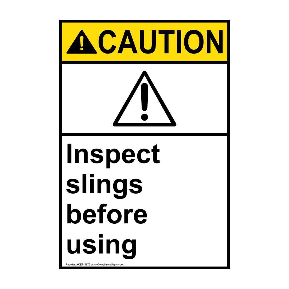 Portrait ANSI CAUTION Inspect Slings Before Using Sign ACEP-3975 Worksite