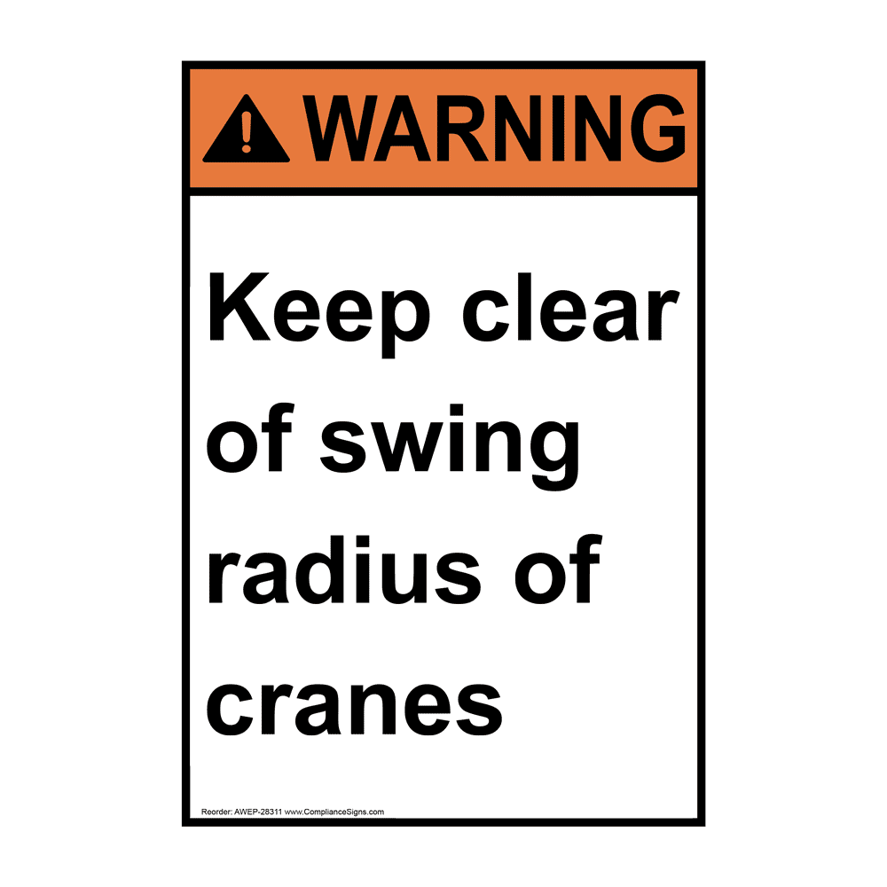 ANSI WARNING Keep Clear Of Swing Radius Sign AWE-28311