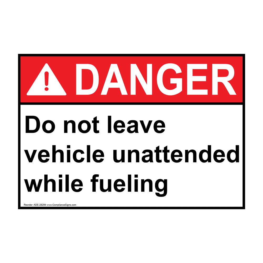 ANSI DANGER Do Not Leave Vehicle Unattended While Sign ADE-28294