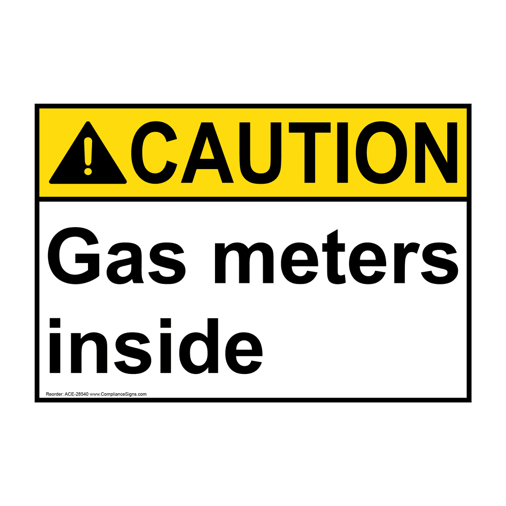 ANSI CAUTION Gas Meters Inside Sign ACE-28540