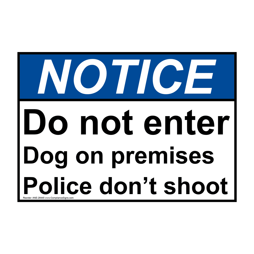 ANSI Do Not Enter Dog On Premises Police Don't Shoot Sign ANE-28445