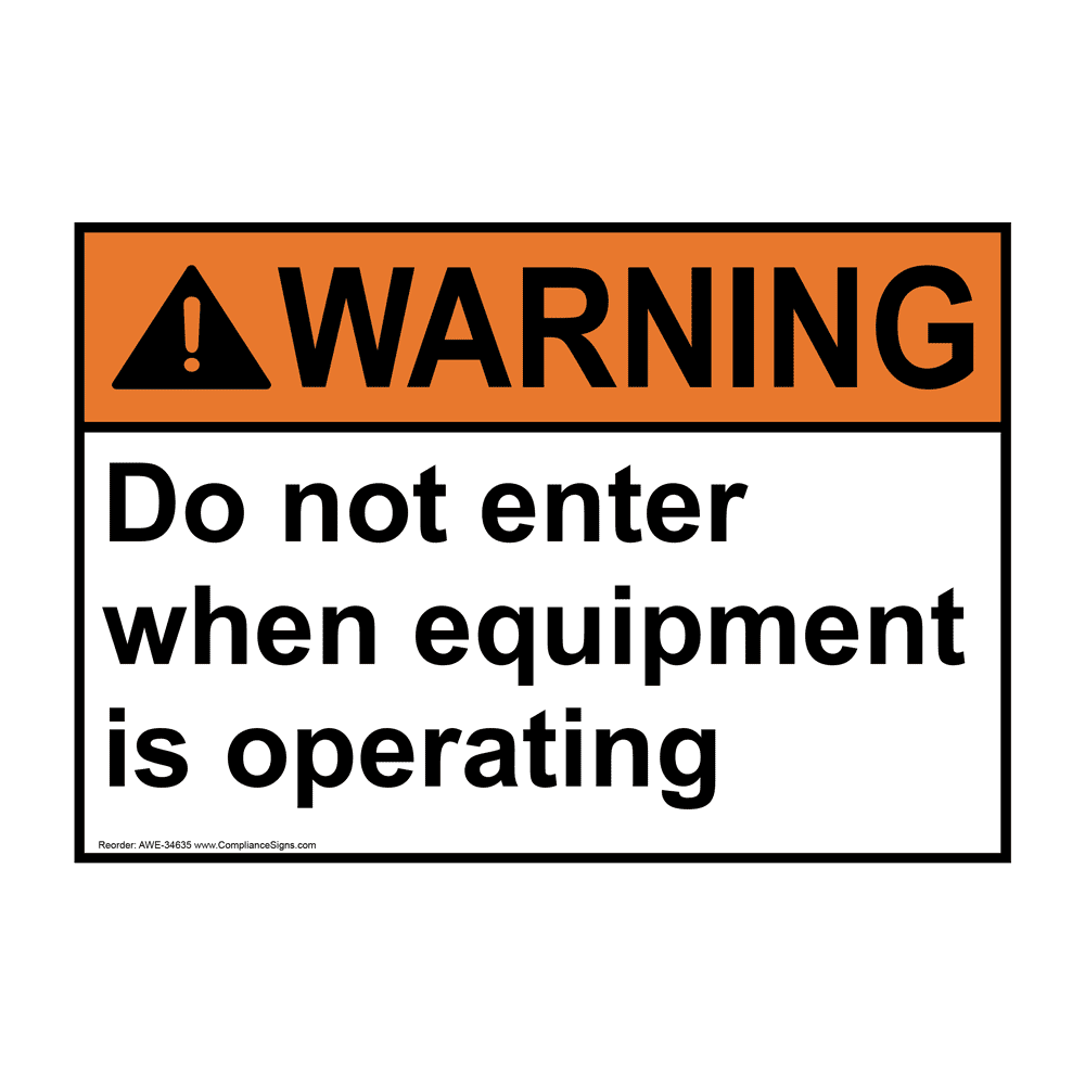 ANSI Do Not Enter When Equipment Is Operating Sign AWE-34635