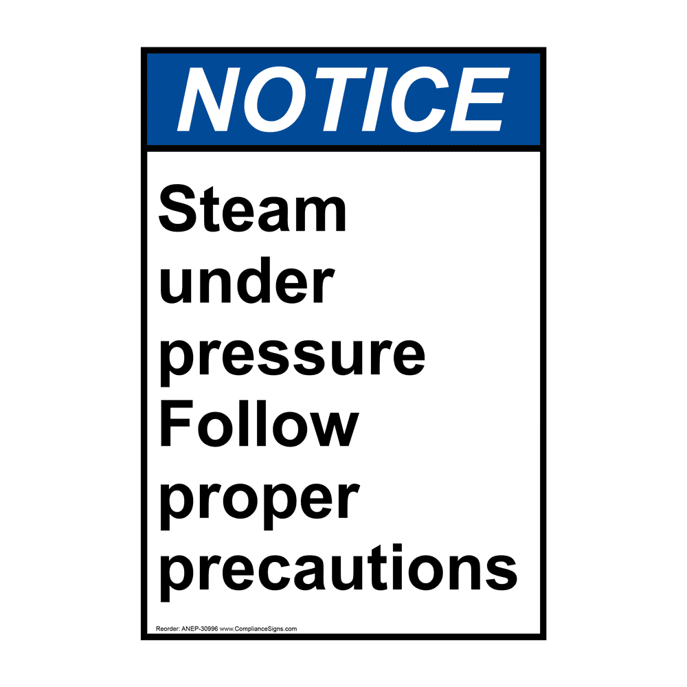 ANSI Steam Under Pressure Follow Proper Precautions Sign ANE-30996
