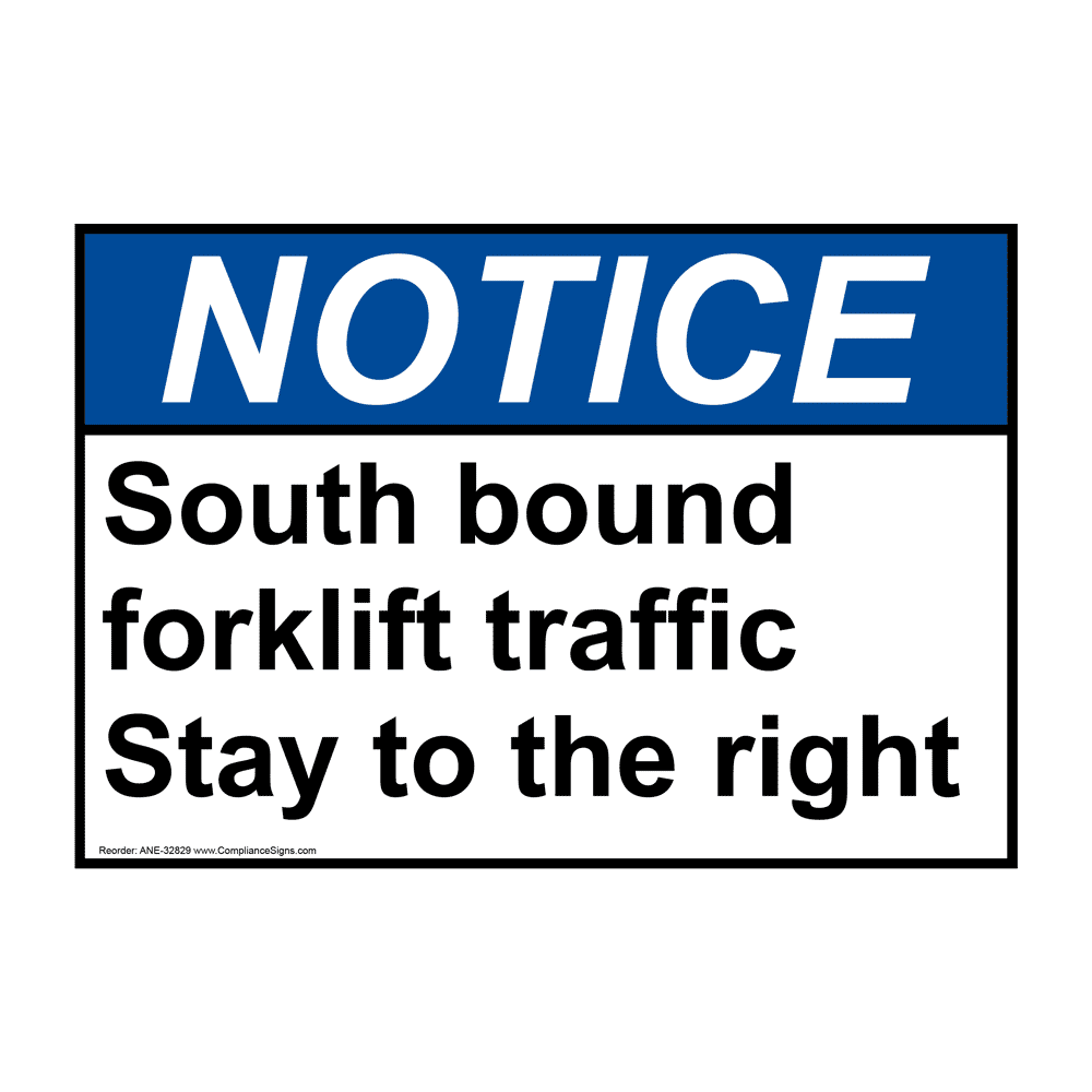ANSI South Bound Forklift Traffic Stay To The Right Sign ANE-32829