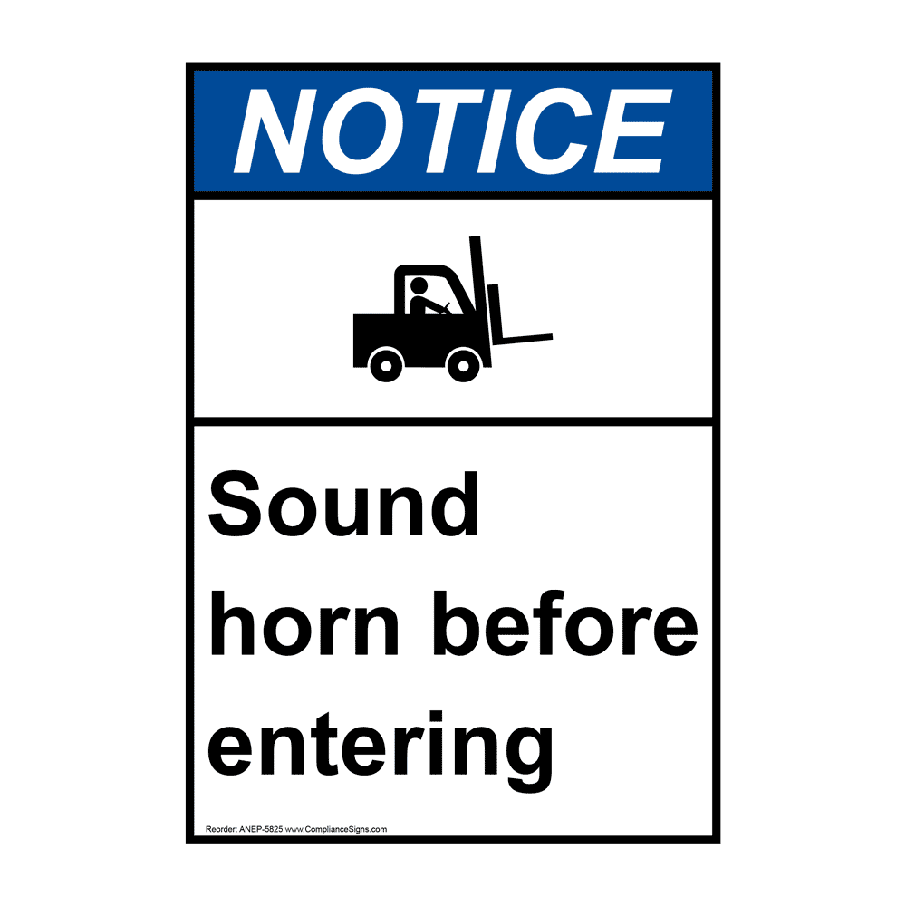 ANSI NOTICE Sound Horn Before Entering Sign ANE-5825 Machinery