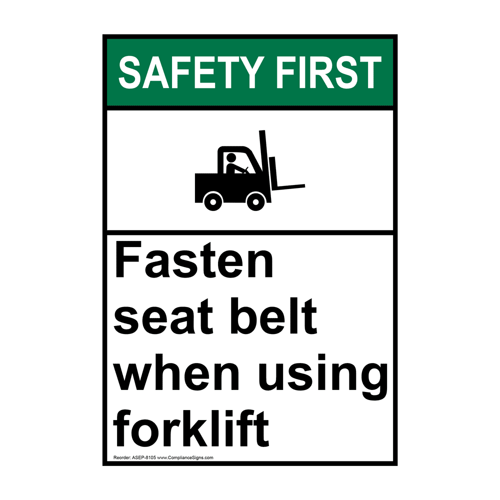 ANSI SAFETY FIRST Fasten Seat Belt When Using Forklift Sign ASE-8105