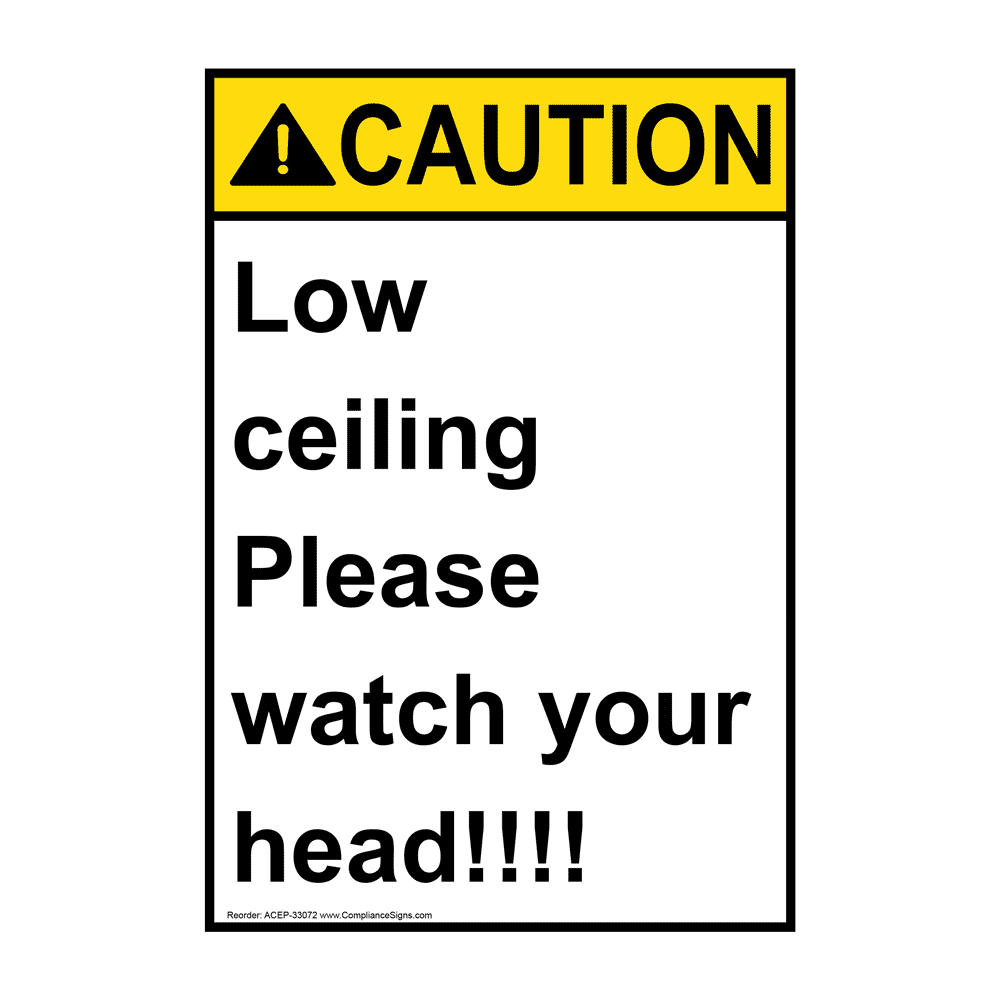 ANSI Low Ceiling Please Watch Your Head! Sign ACE-33072