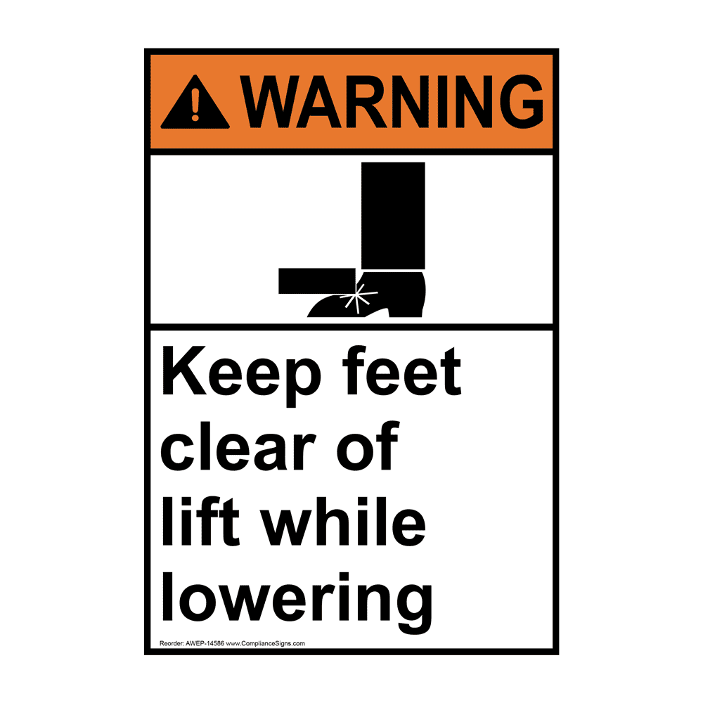 Portrait ANSI WARNING Keep Feet Clear Of Lift While Lowering Sign AWEP ...