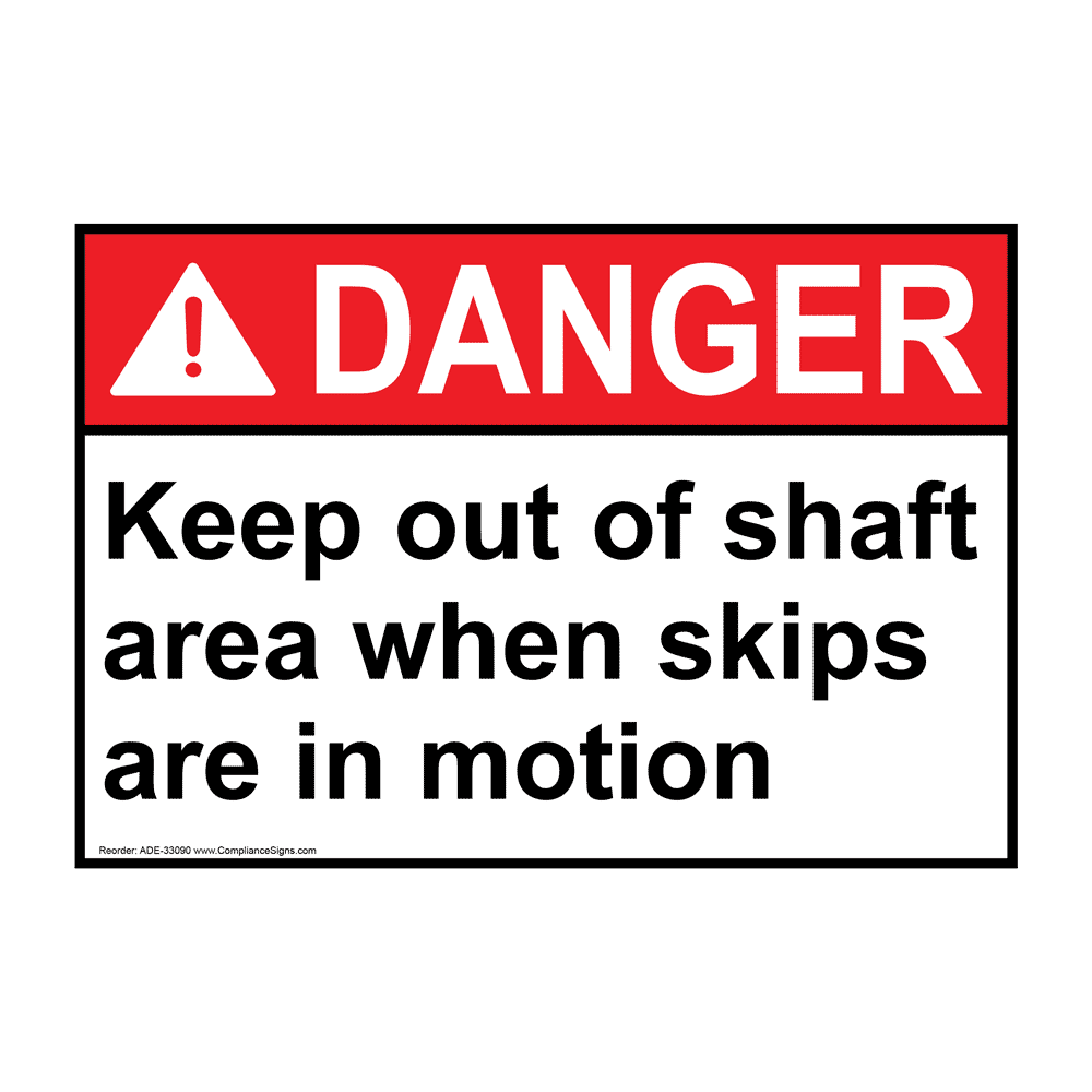 ANSI Keep Out Of Shaft Area When Skips Are In Motion Sign ADE-33090