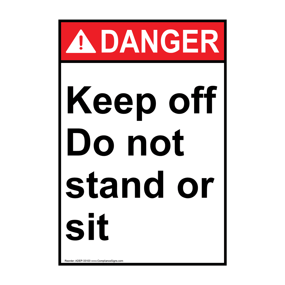 Portrait ANSI Keep Off Do Not Stand Or Sit Sign ADEP-33103