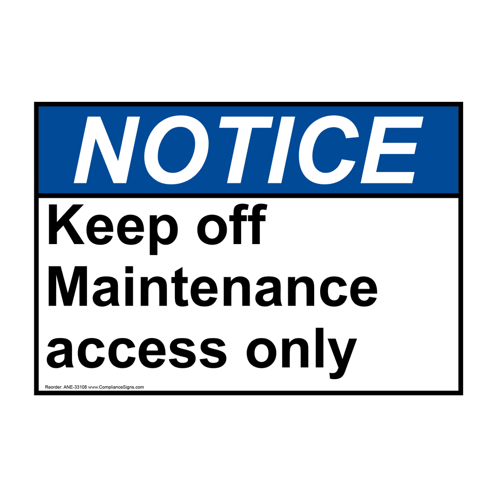 ANSI Keep Off Maintenance Access Only Sign ANE-33108