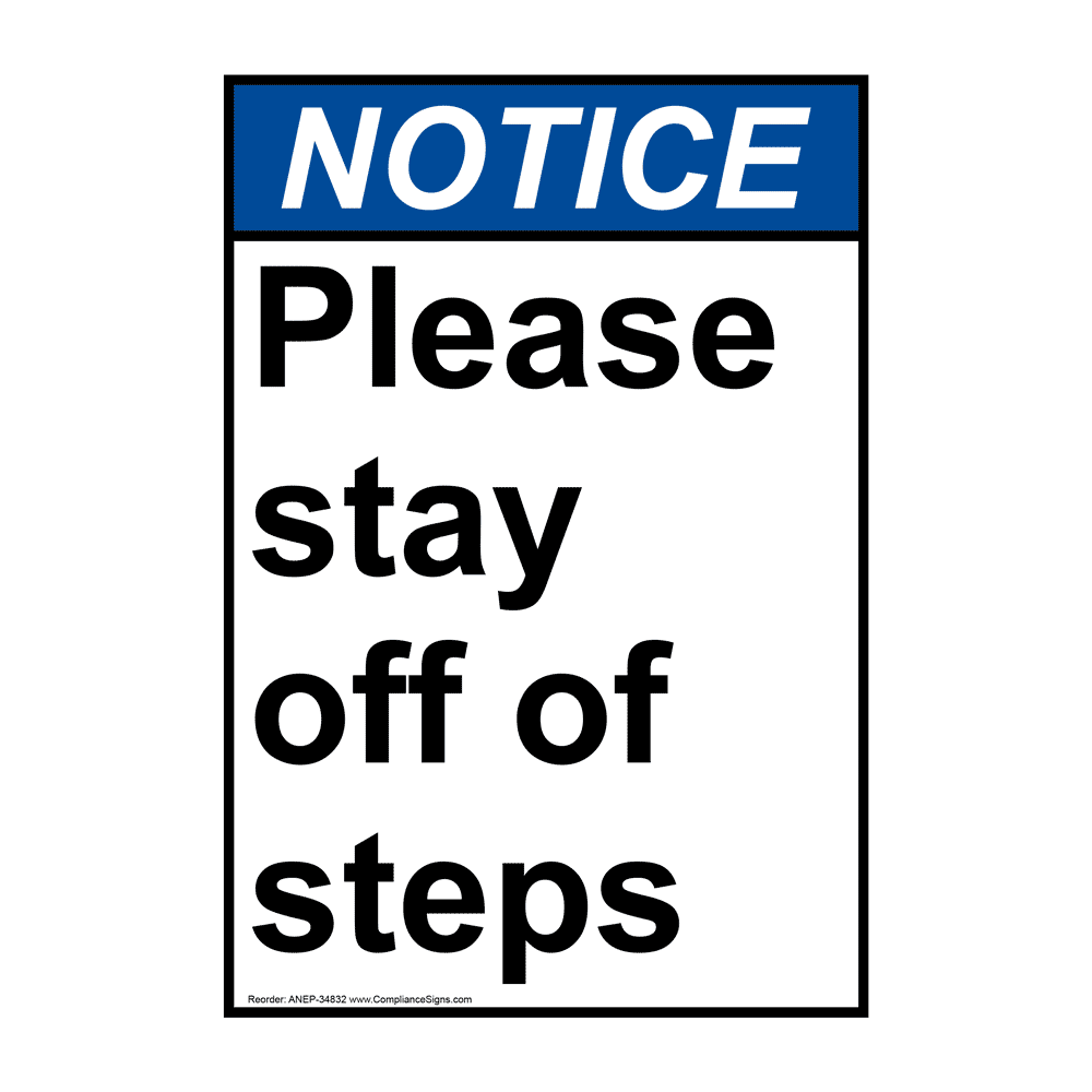 Portrait ANSI Please Stay Off Of Steps Sign ANEP-34832