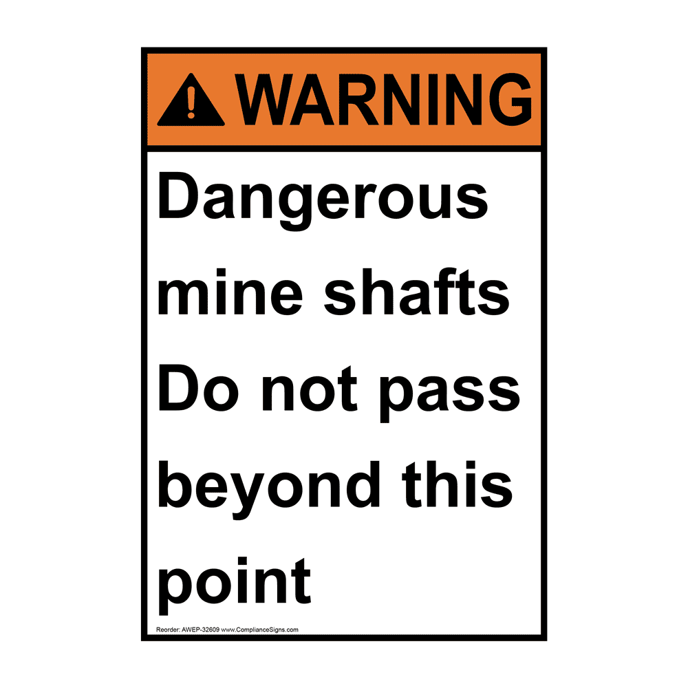 ANSI Dangerous Mine Shafts Do Not Pass Beyond Sign AWE-32609