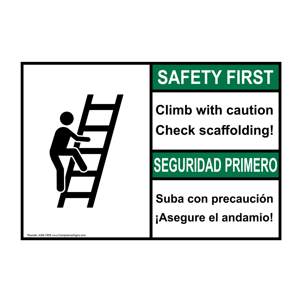 ANSI SAFETY FIRST Climb With Caution Scaffold Bilingual Sign ASB-7958