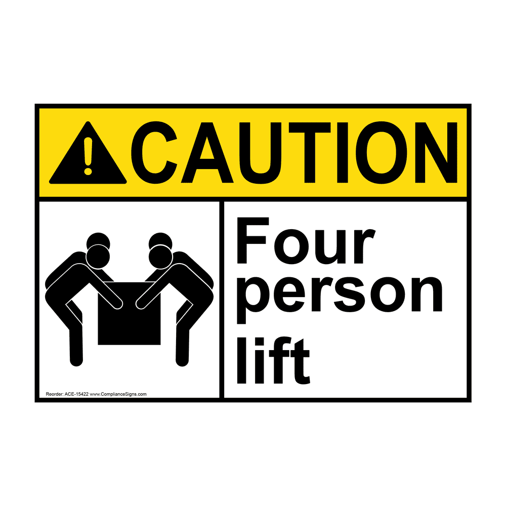 ANSI CAUTION Four Person Lift Sign ACE-15422 Industrial Notices