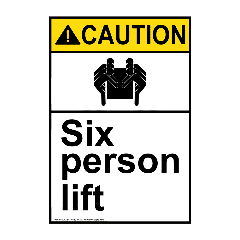 Portrait ANSI CAUTION Six Person Lift Sign ACEP-16689 Industrial Notices
