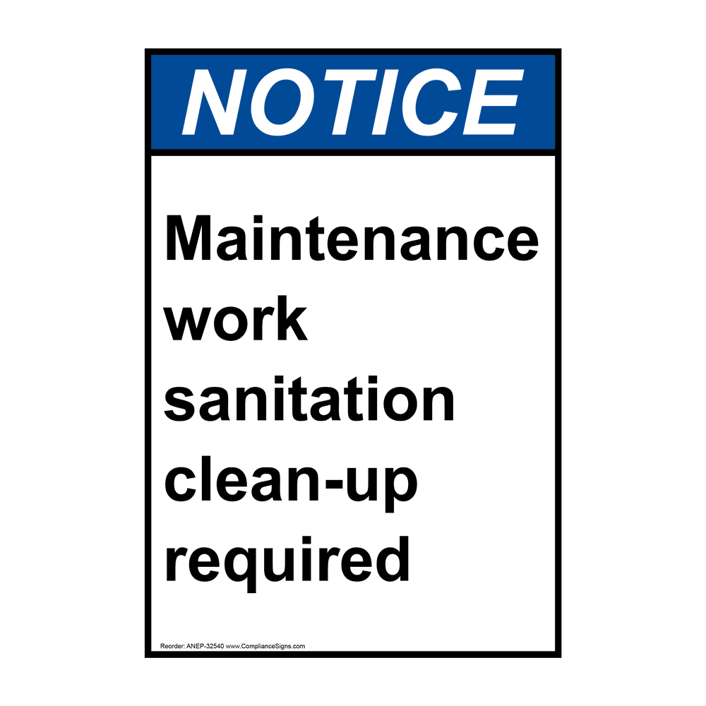ANSI Maintenance Work Sanitation Clean-Up Required Sign ANE-32540