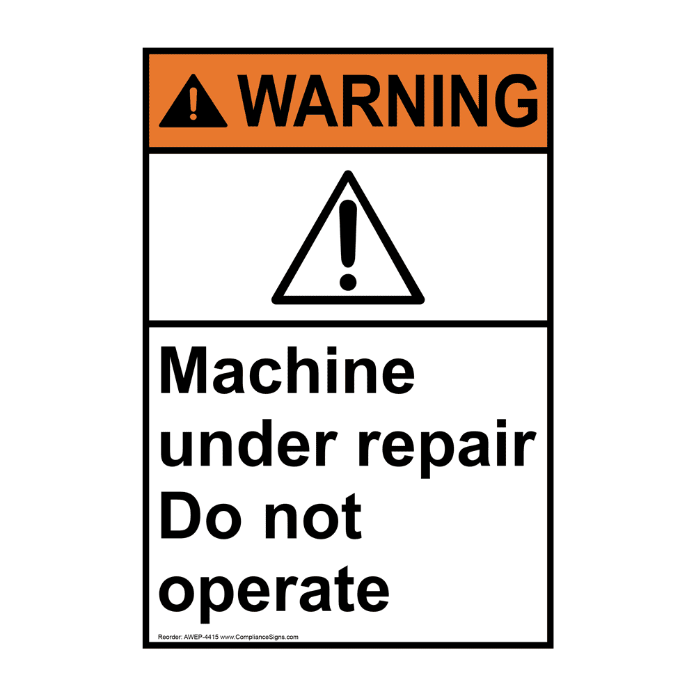 ANSI WARNING Machine Under Repair Do Not Operate Sign AWE-4415