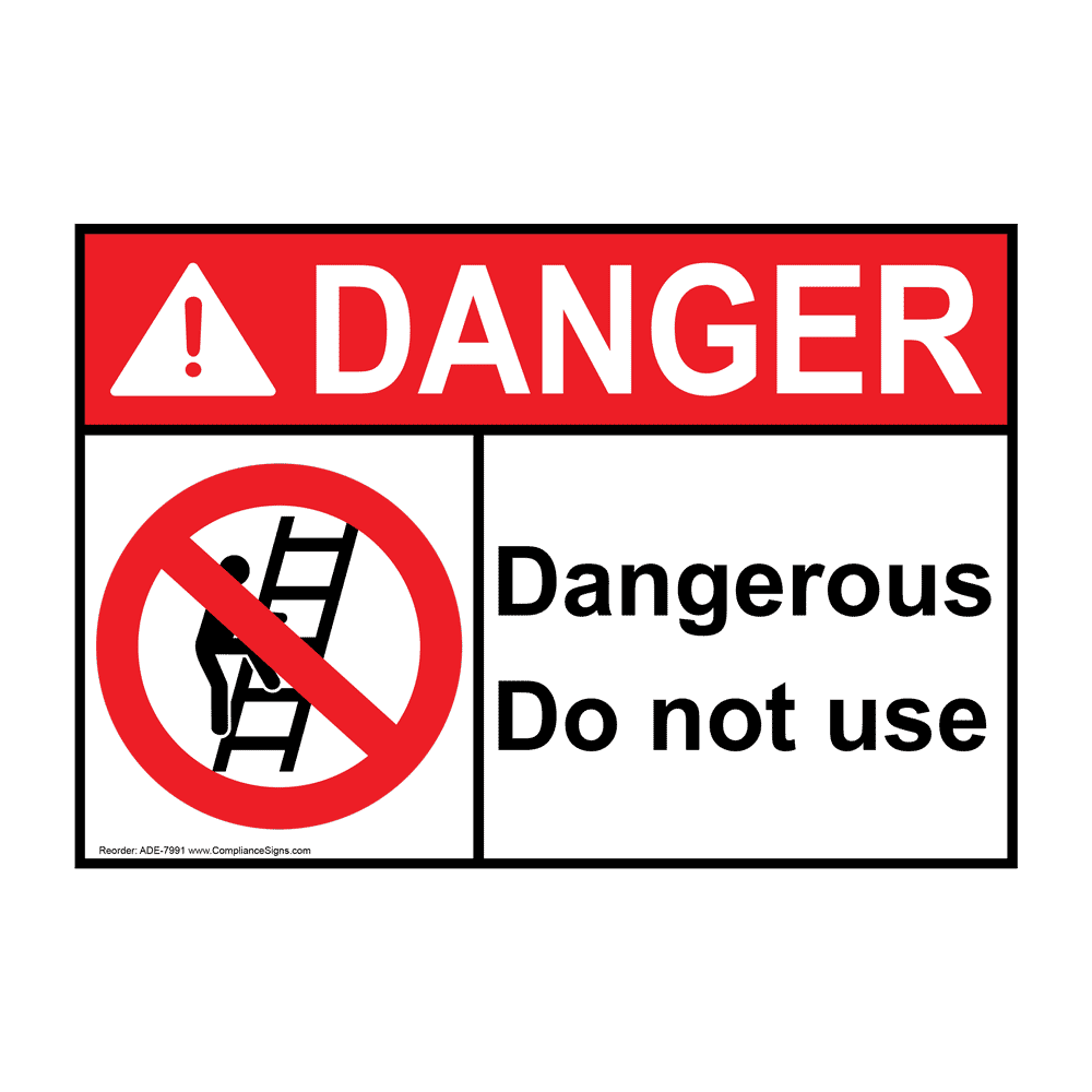 ANSI DANGER Dangerous Do Not Use Sign ADE-7991 Machine Safety