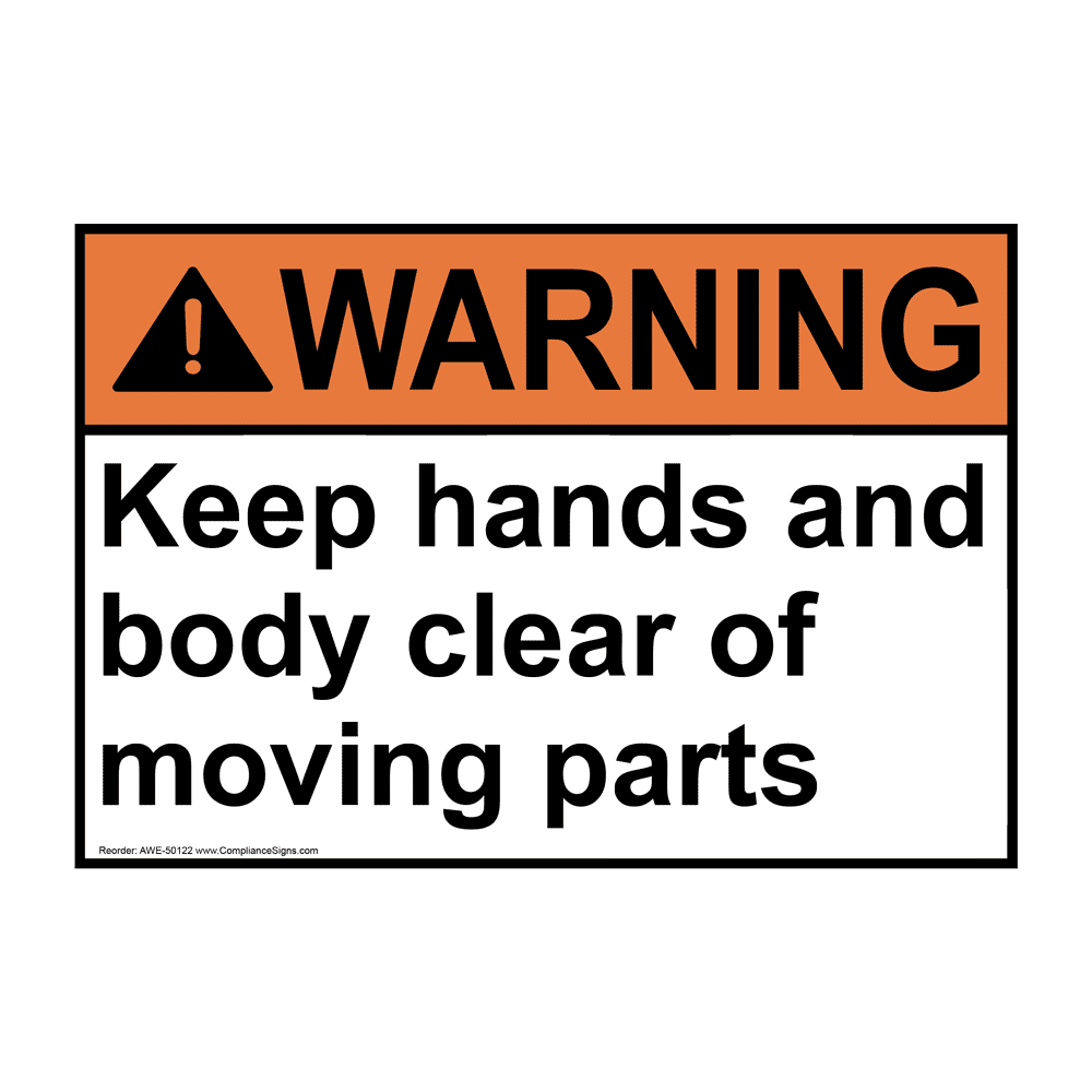 ANSI Keep Hands And Body Clear Of Moving Parts Sign AWE-50122