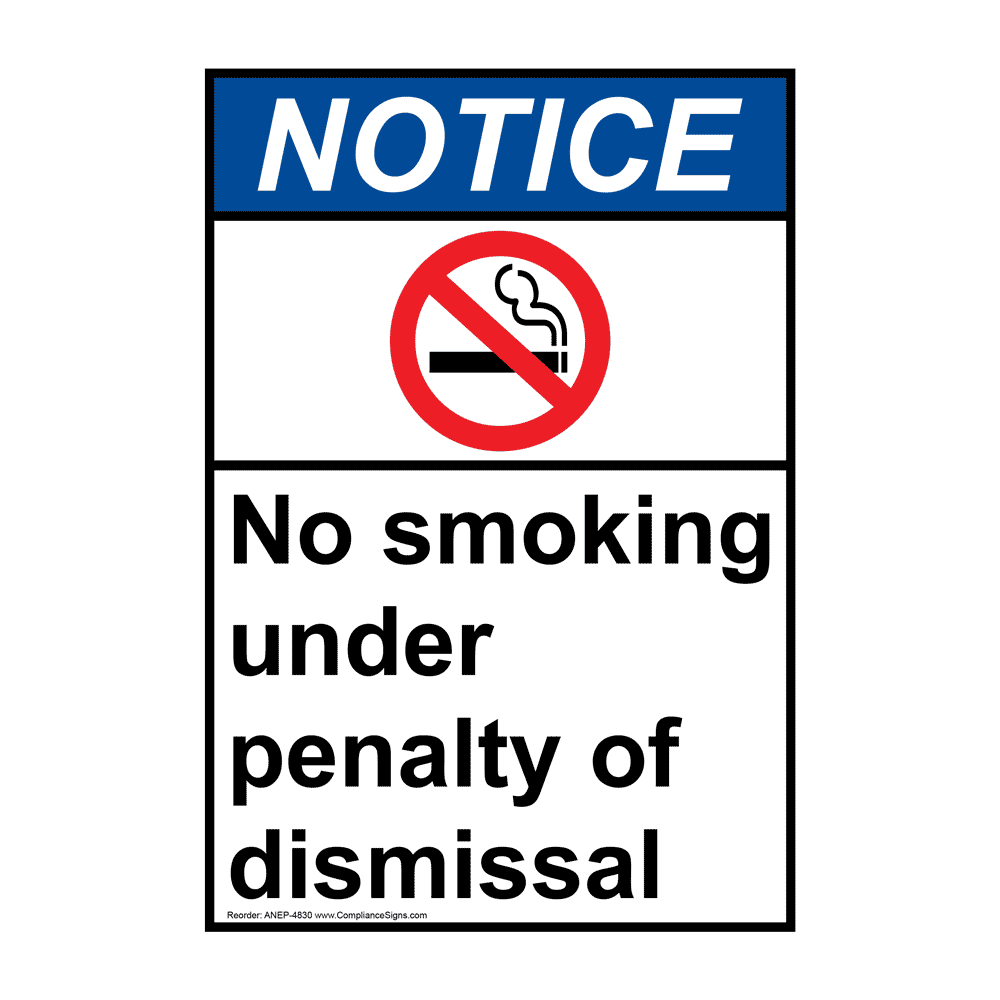 Portrait ANSI NOTICE No Smoking Under Penalty Of Dismissal Sign ANEP-4830