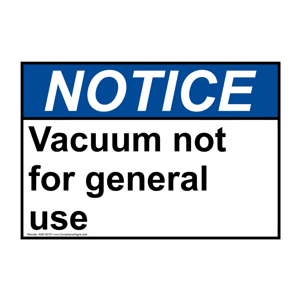 ANSI Vacuum Not For General Use Sign ANE 50101 ANSI Vacuum Not For General Use Sign ANE 50101