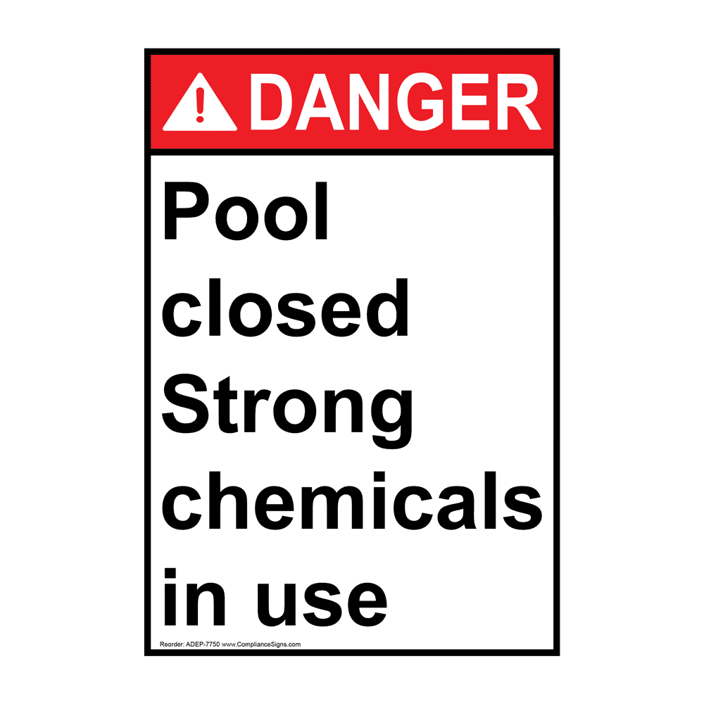 Portrait ANSI DANGER Pool Closed Strong Chemicals In Use Sign ADEP-7750 Portrait ANSI DANGER Pool Closed Strong Chemicals In Use Sign ADEP-7750