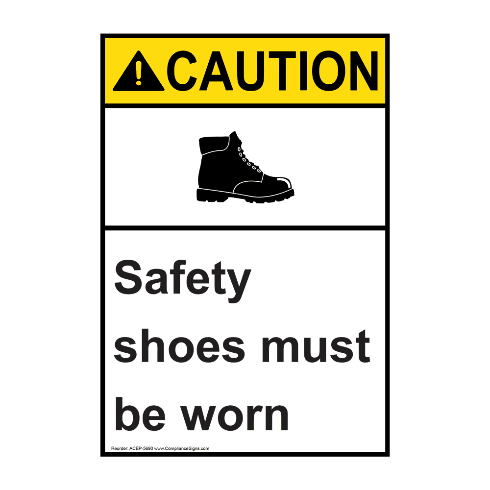 Portrait ANSI CAUTION Safety Shoes Must Be Worn Sign ACEP-5690 PPE PPE ...