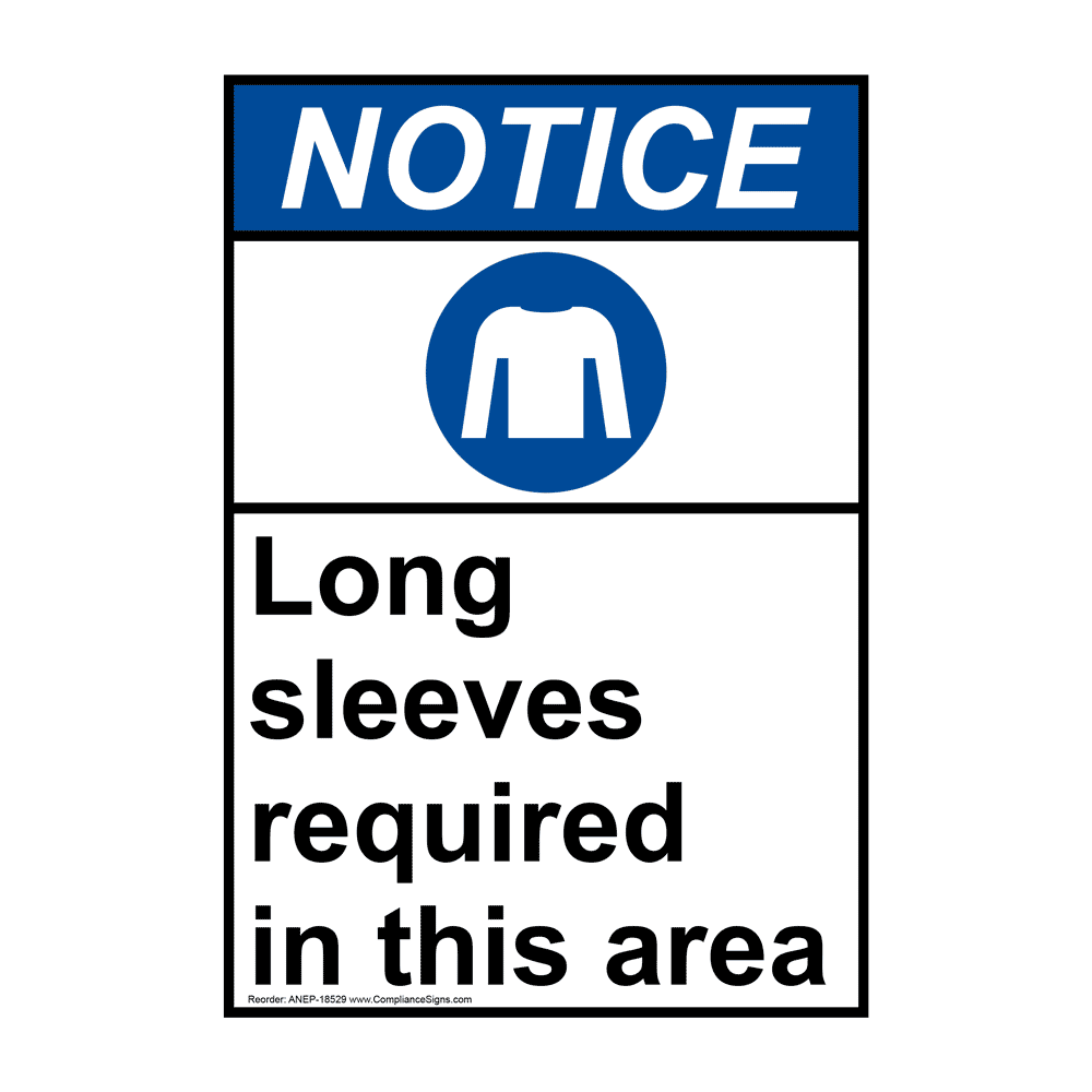 Portrait ANSI NOTICE Long Sleeves Required In This Area Sign ANEP-18529 PPE
