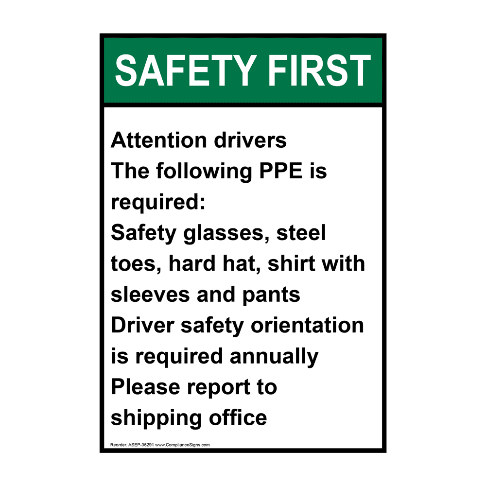 ANSI Attention Drivers The Following PPE Is Required: Sign ASE-36291
