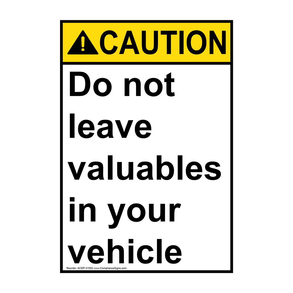 ANSI Do Not Leave Valuables In Your Vehicle Sign ACE-31502