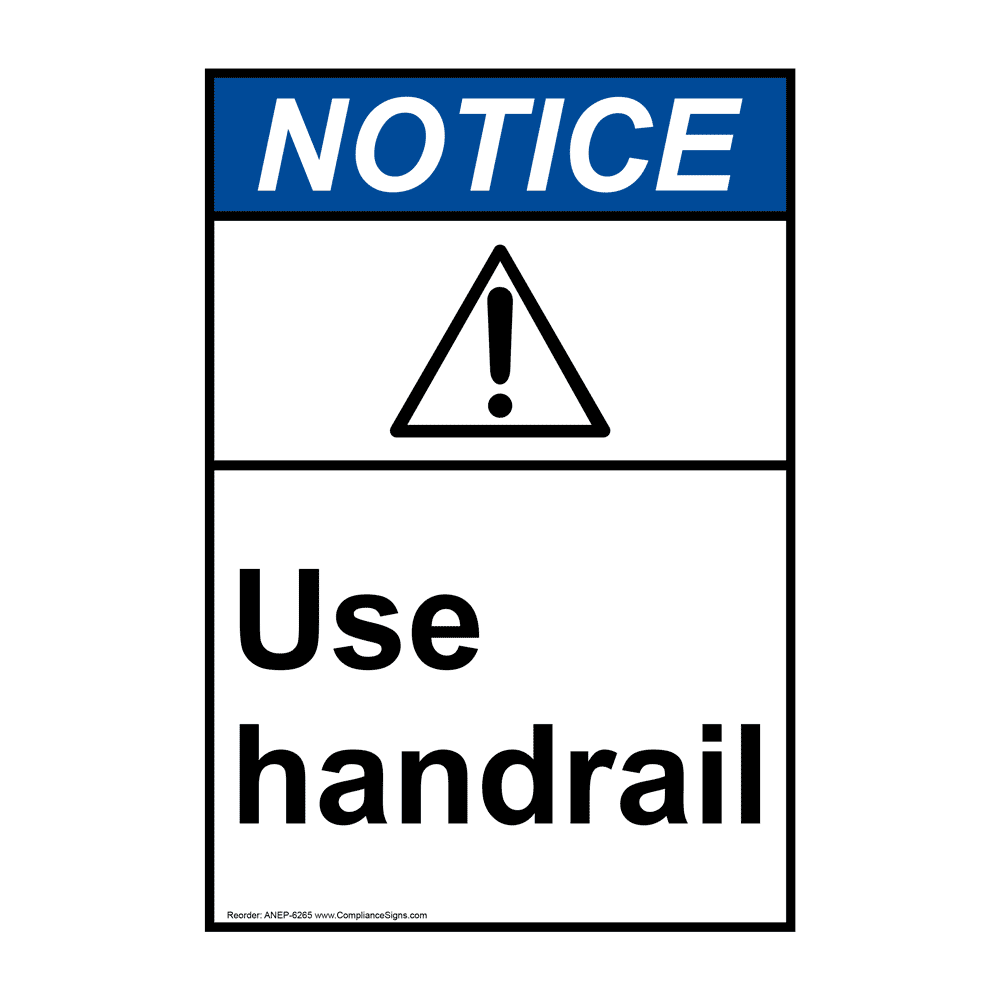 Portrait ANSI NOTICE Use Handrail Sign ANEP-6265 Industrial Notices