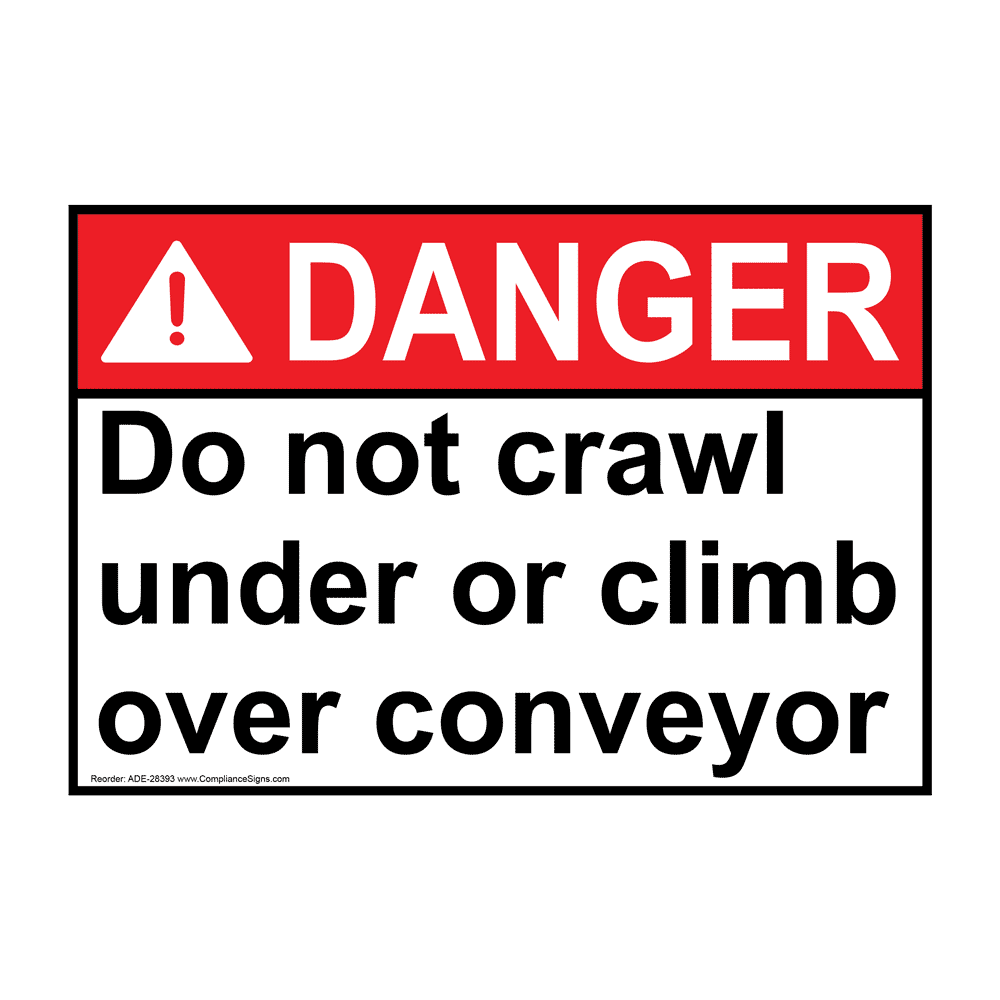 ANSI Do Not Crawl Under Or Climb Over Conveyor Sign ADE-28393