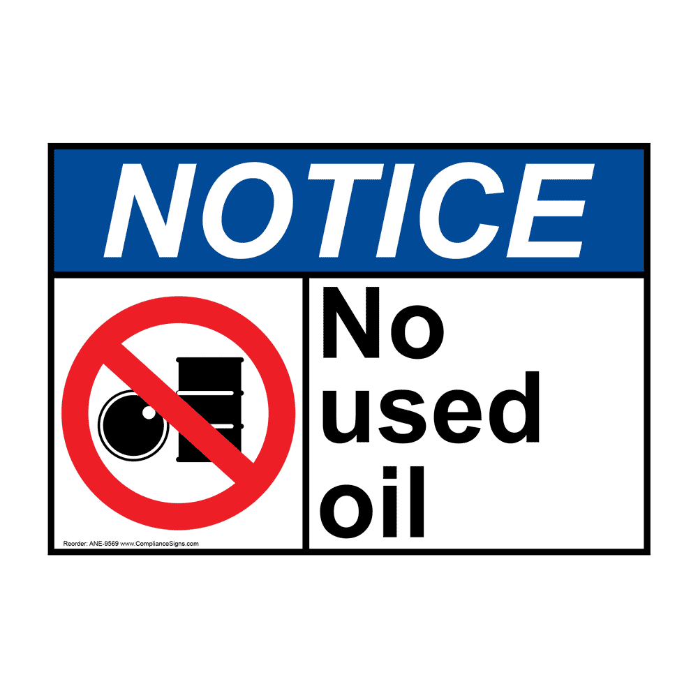 ANSI NOTICE No Used Oil Sign ANE-9569 Used Oil / Waste Oil