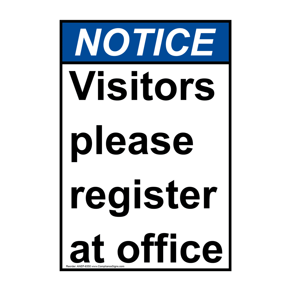 ANSI NOTICE Visitors Please Register At Office Sign ANE-6350 Visitors