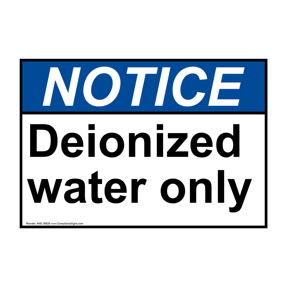 ANSI Deionized Water Only Sign ANE-36826