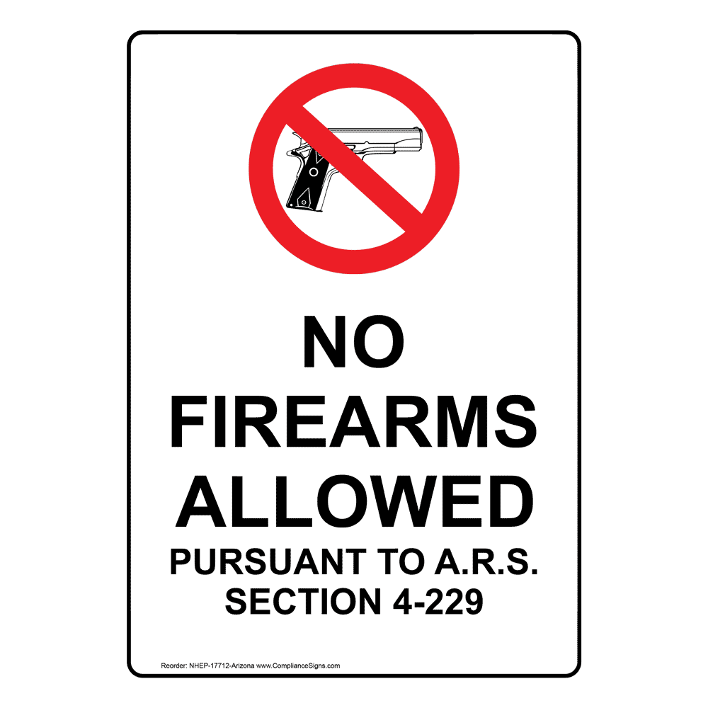 No Firearms Allowed Sign NHE-17712-Arizona Alcohol / Drugs / Weapons