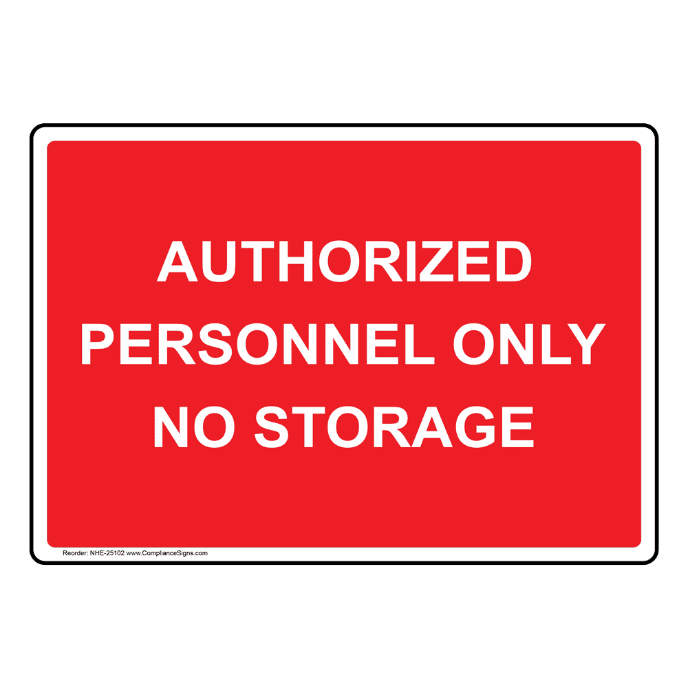 Authorized Personnel Only No Storage Sign NHE 25102 authorized-personnel-only-no-storage-sign-nhe-25102