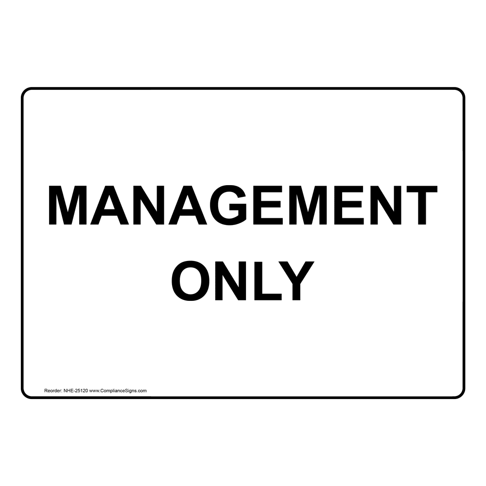 Management Only Sign NHE-25120