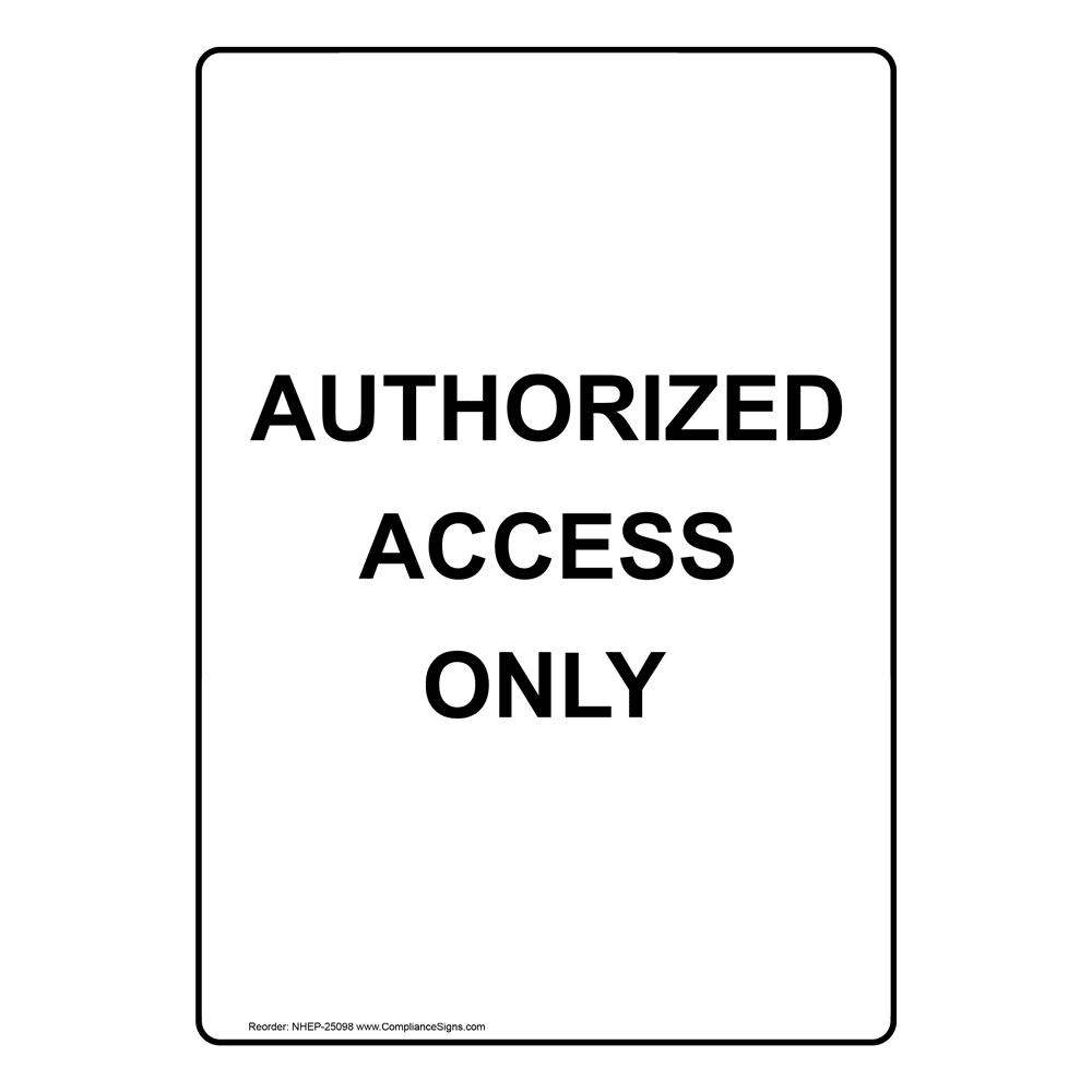 Authorized Access Only Sign NHE-25098