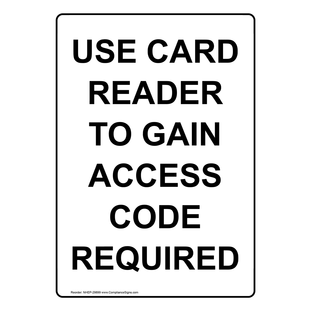 Portrait Use Card Reader To Gain Access Code Required Sign NHEP 29899 Portrait Use Card Reader To Gain Access Code Required Sign NHEP 29899